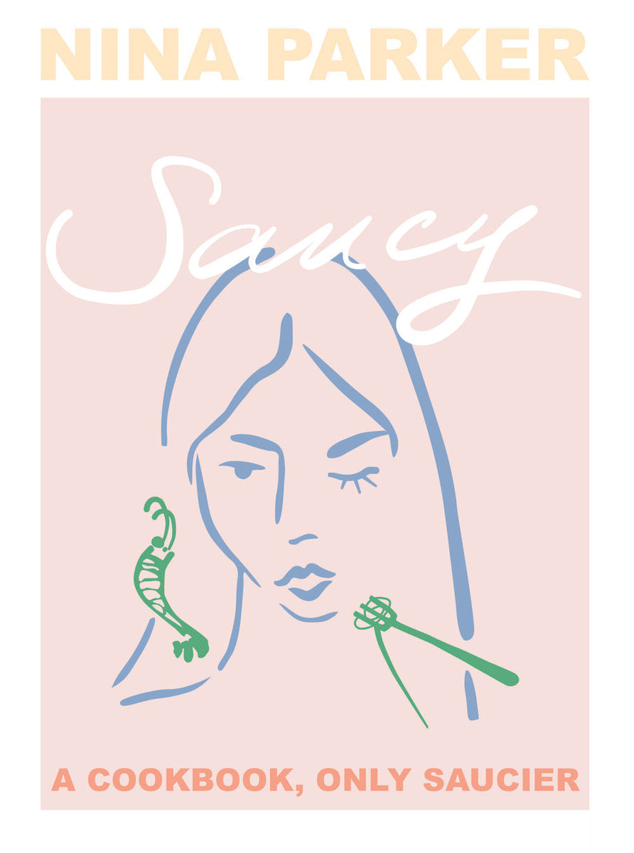 Nina Parker, Saucy, Cookbook – Hackney Essentials